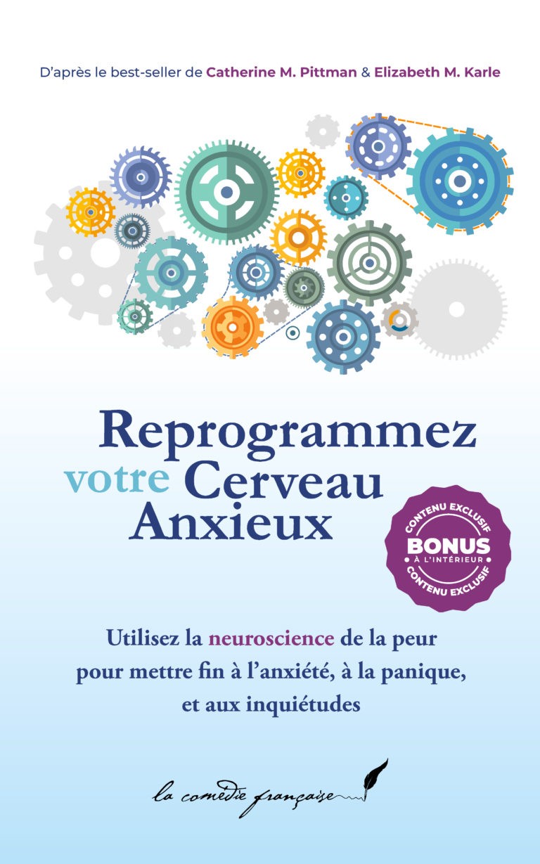 Reprogrammez votre cerveau anxieux – Les Éditions La Comédie Française